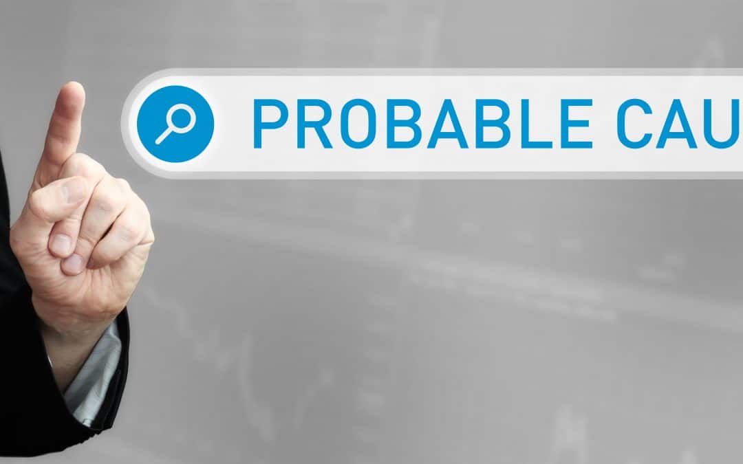 What is Probable Cause? — Damianakos Law Firm